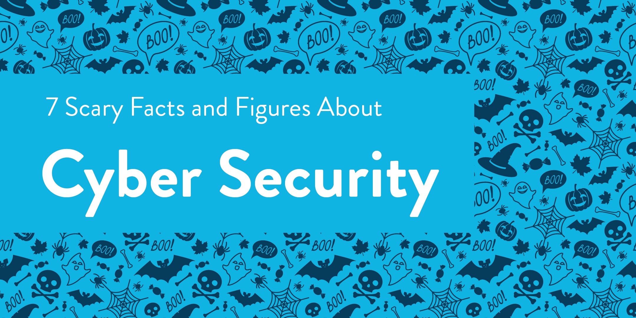 7 Scary Cyber Attack Facts you Need to Know